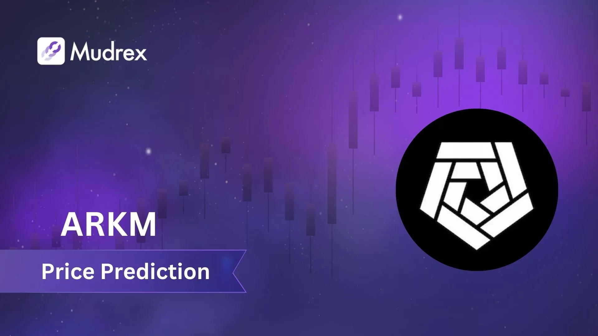 Arkham (ARKM) Price Prediction And Forecast | Mudrex Learn