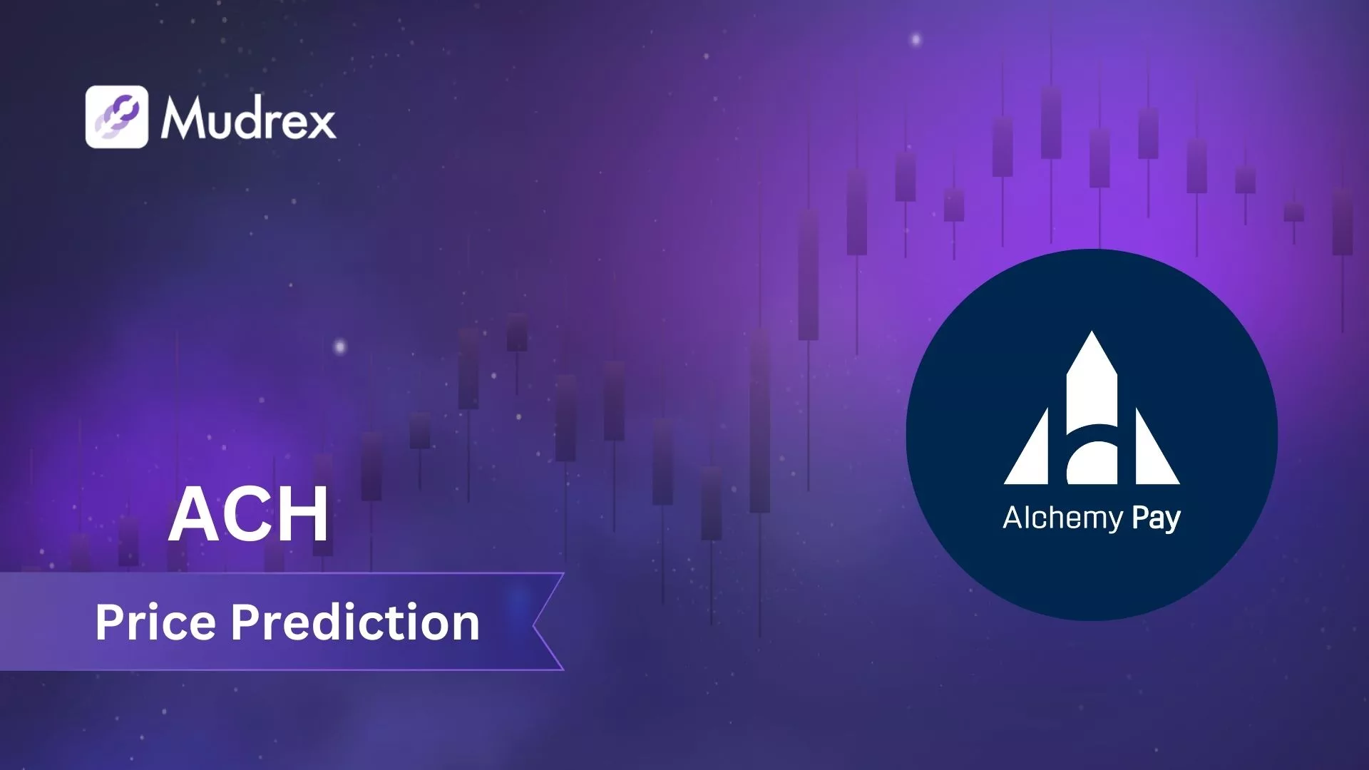 Alchemy Pay (ACH) Price Prediction for 2025 to 2030 - Mudrex Learn