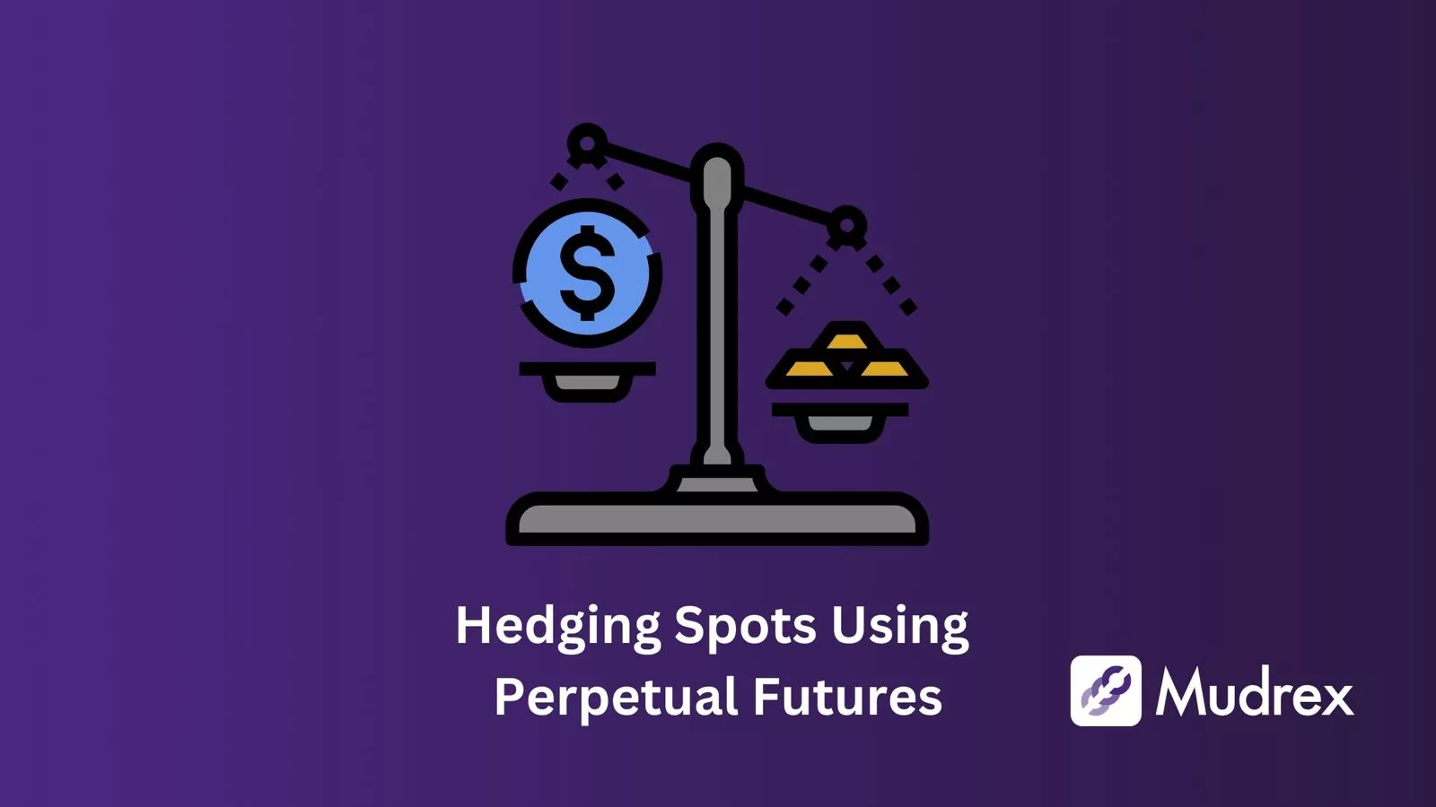 Using Perpetual Futures to Hedge your Crypto Spot Positions - Mudrex Learn
