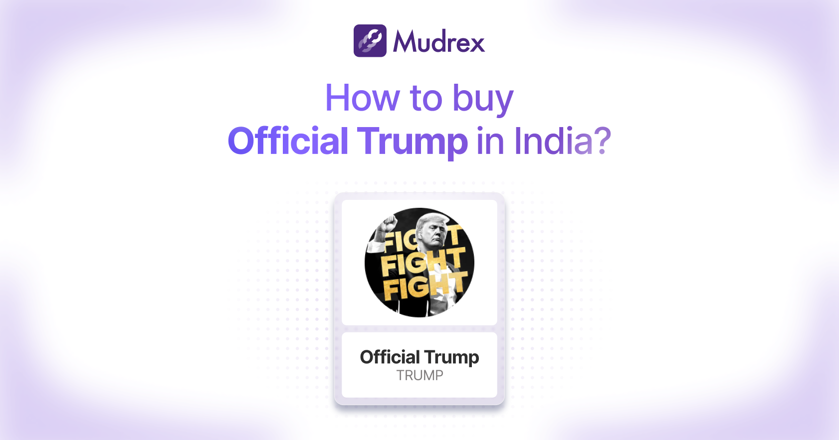 How To Buy Official Trump- TRUMP Coin In India? | Mudrex Learn