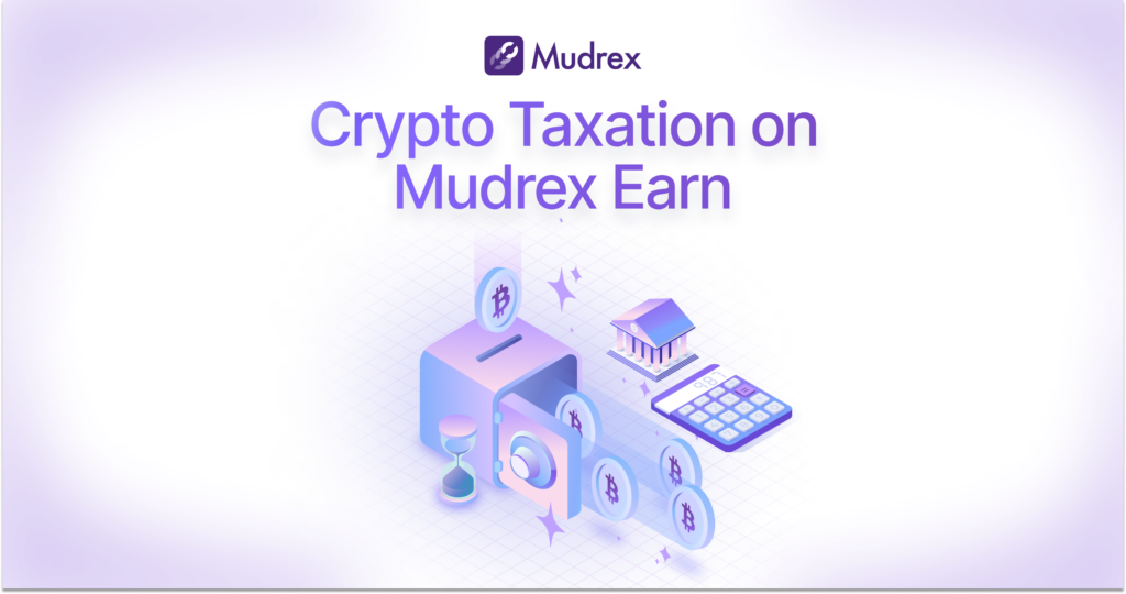 How Crypto Taxes Apply To Mudrex Earn | Mudrex Learn